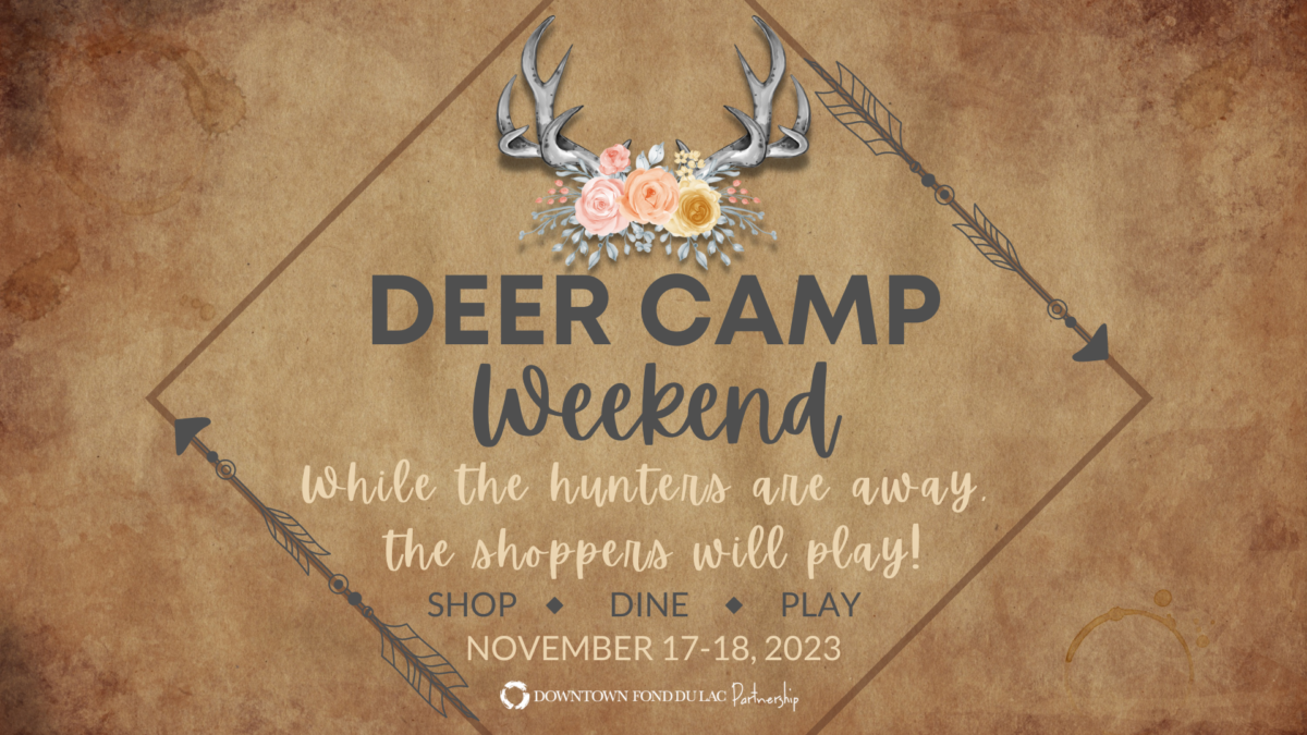 Deer Camp Weekend - Downtown Fond du Lac Partnership